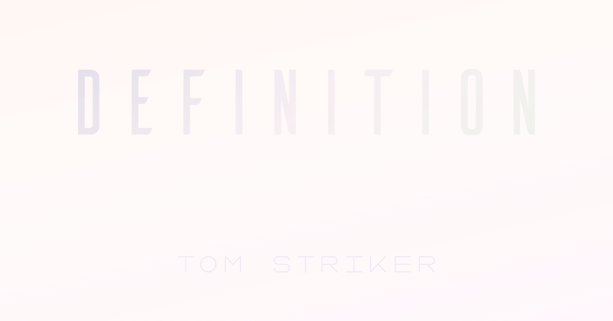 Definition — Tom Striker